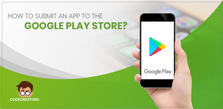 How to Submit an App to The Google Play Store?